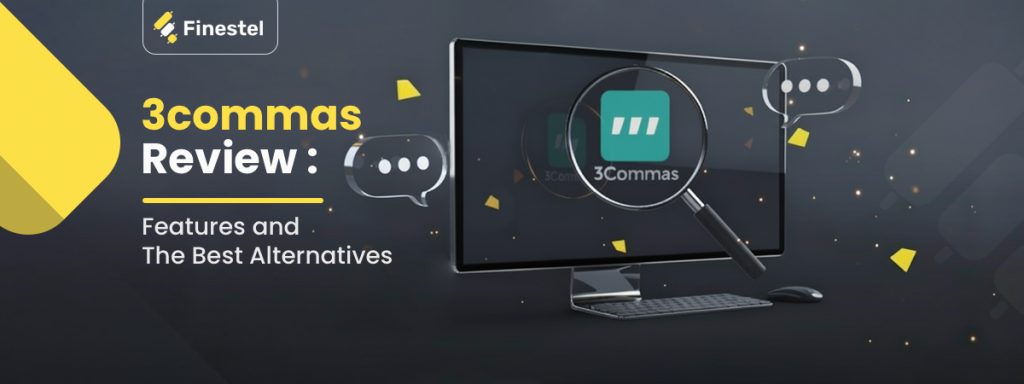 3Commas Review: Tools, Pricing and Alternatives | FINESTEL