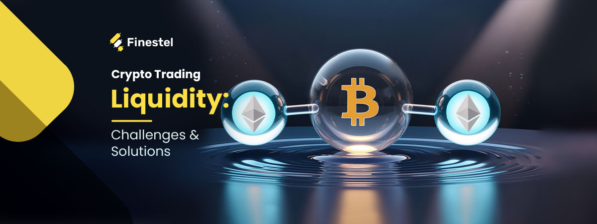Crypto Liquidity in 2025: Challenges and Innovative Solutions | FINESTEL