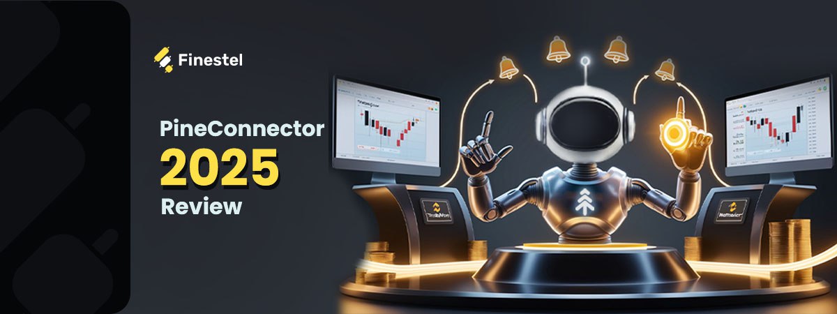 PineConnector Review: TradingView to MT4 / MT5 2025 Guide | FINESTEL